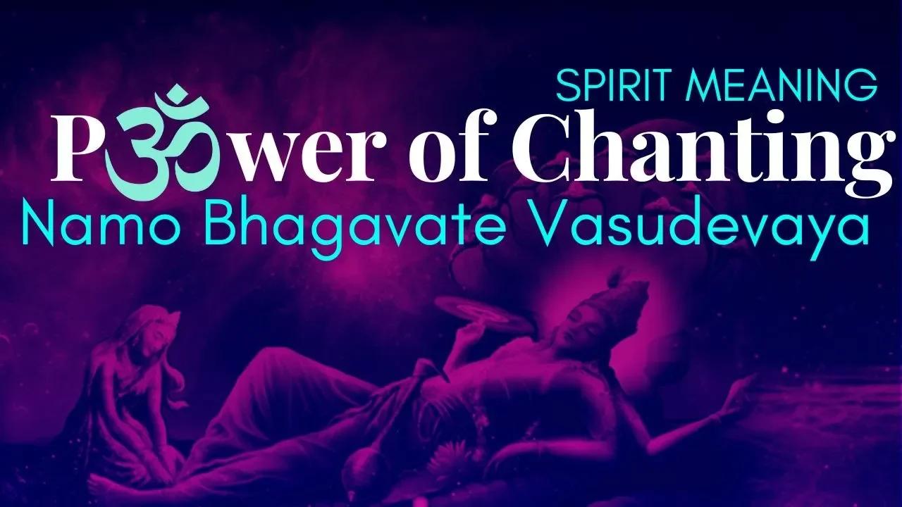 Benefits of Chanting Om Namo Bhagavate Vasudevaya | How to Chant Om ...