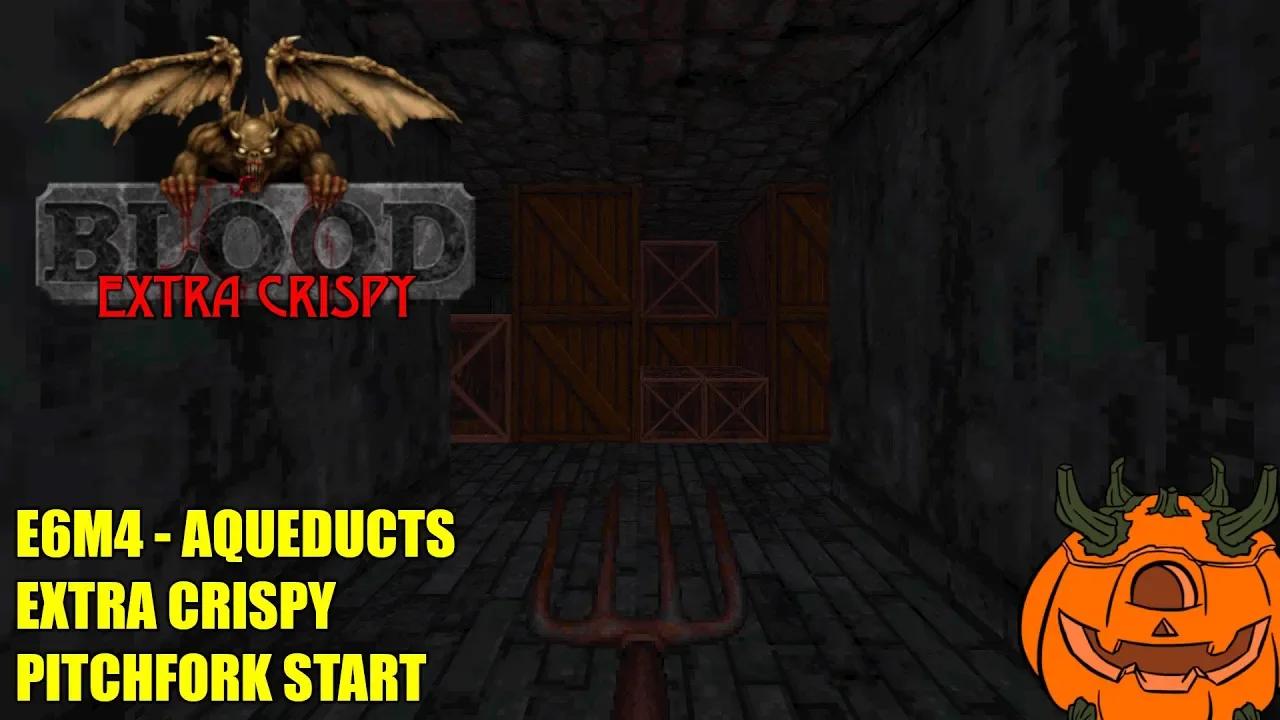 Blood (nBlood) - E6M4 Aqueducts - Extra Crispy All Secrets