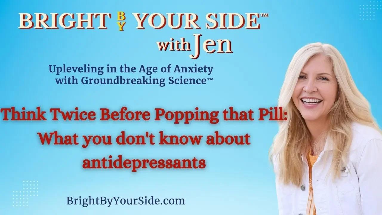 Think Twice Before Popping that Pill: The truth about antidepressants ...