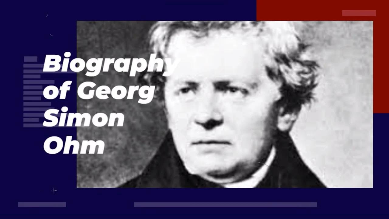 Biography of Georg Simon Ohm