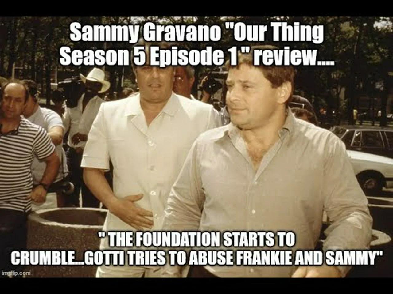 Sammy Gravano "Our Thing Season 5 Episode 1" Review... The Foundation ...