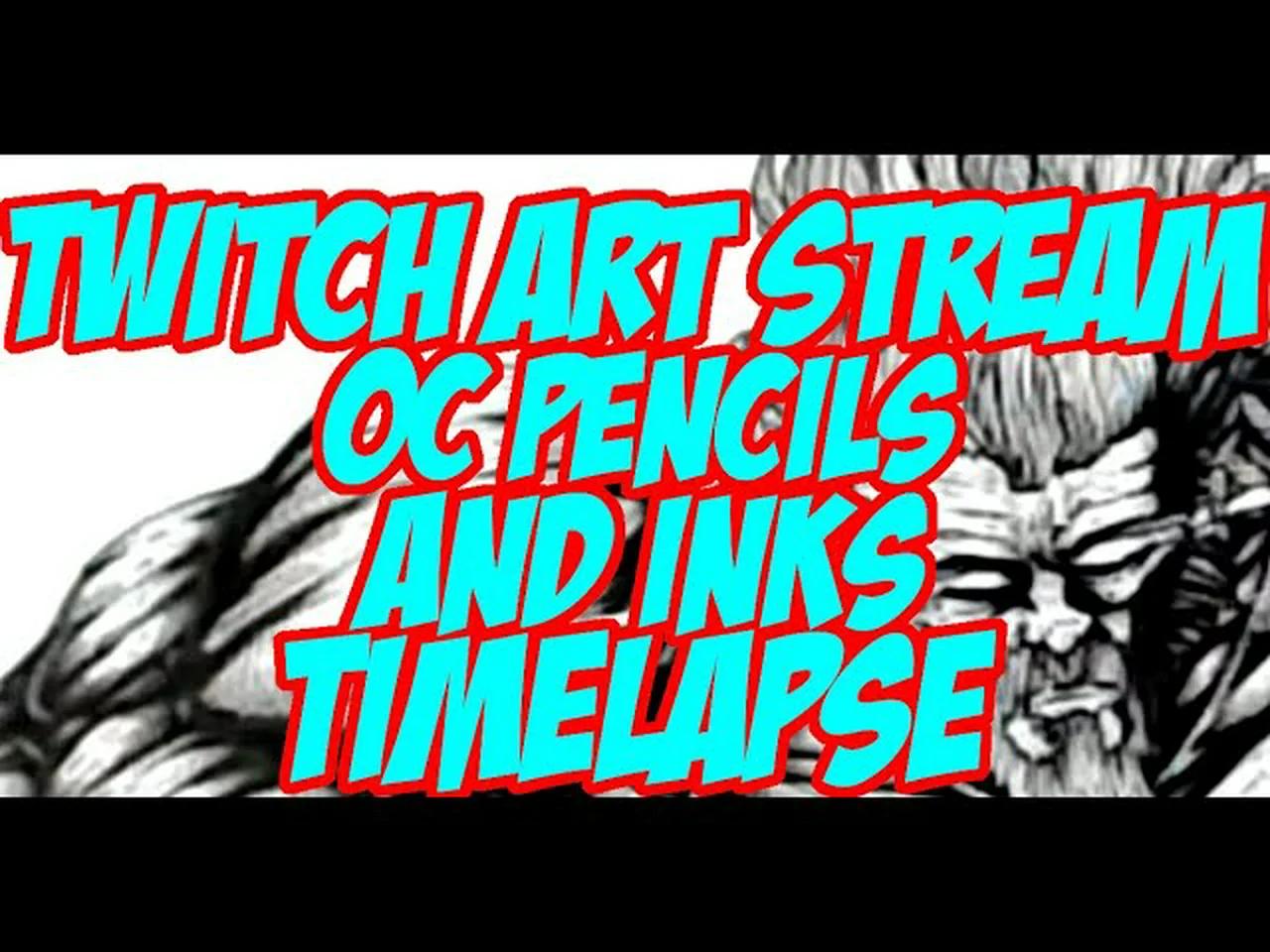 Twitch art stream Oc Pencils and Inks timelapse