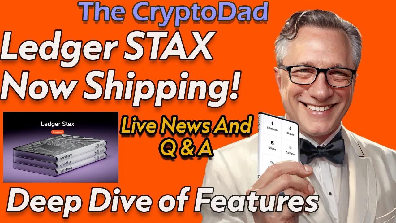 🔴 Live Q&A: Ledger STAX Shipping Update & Deep Dive on Features 🚀📦 ...