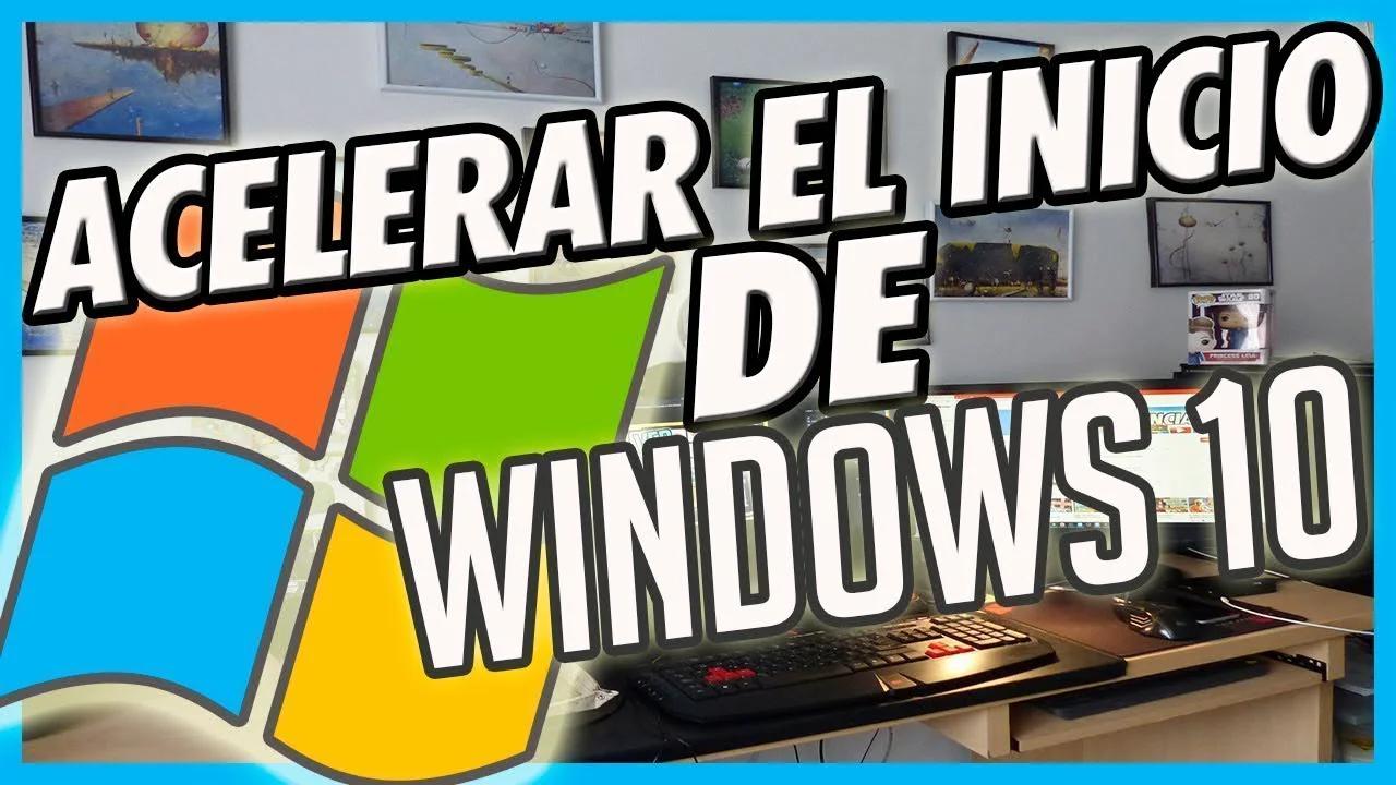 🎯Tutorial- COMO ACELERAR EL INICIO DE WINDOWS 10 Y EL ARRANQUE DE ...