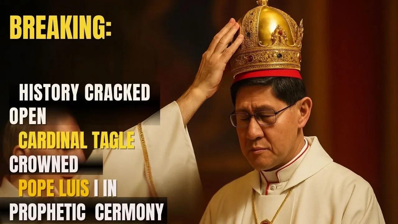 Breaking: History Cracked Open: Cardinal Tagle Crowned Pope Luis I in Prophetic Ceremony