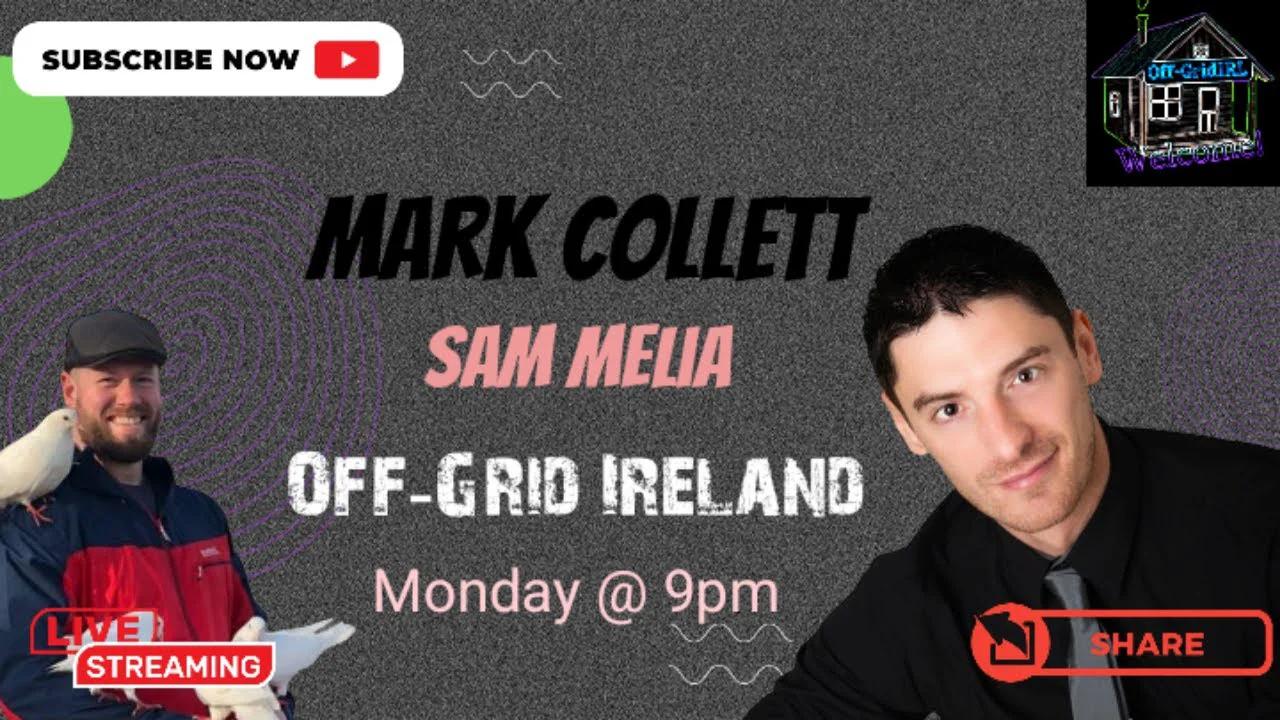 Mark Collett and Guest Sam melia Chat with OffGrid Ireland