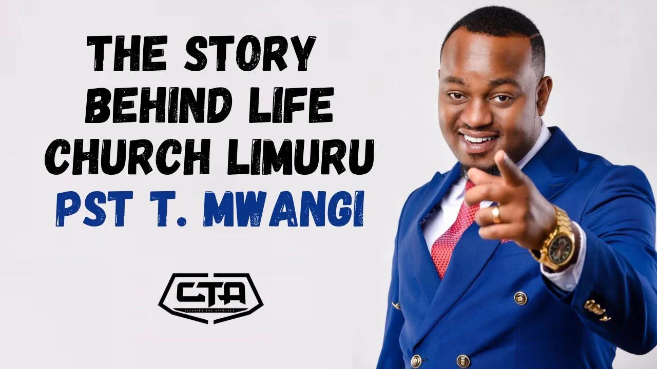 1439. The Story Behind Life Church Limuru - Pastor T Mwangi ...