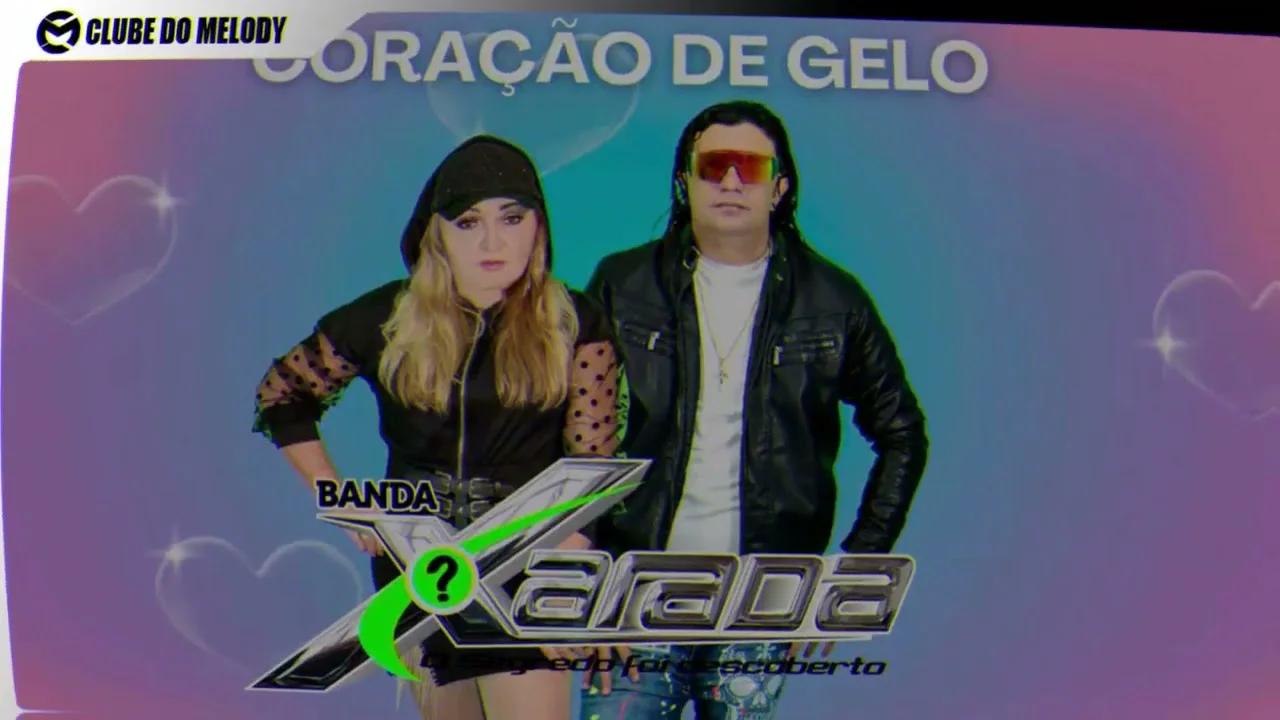 CORAÇÃO DE GELO - BANDA XARADA (MELODY 2023)