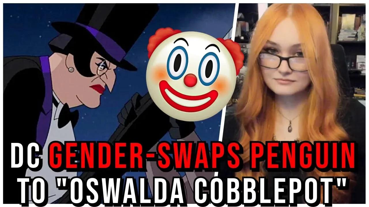 DC Gender-Swaps Penguin To "Oswalda Cobblepot" 🤡 Batman: Caped Crusader ...