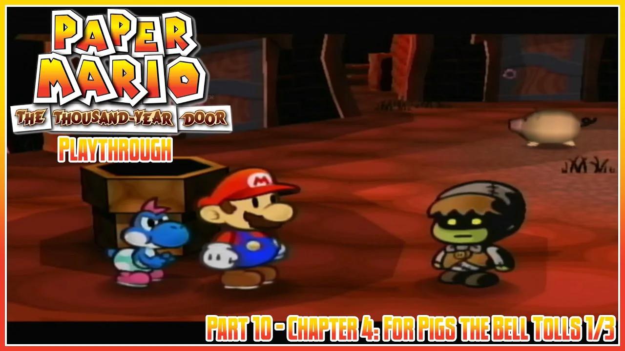Paper Mario: TTYD | Playthrough | Part 10 – Chapter 4: For Pigs the ...
