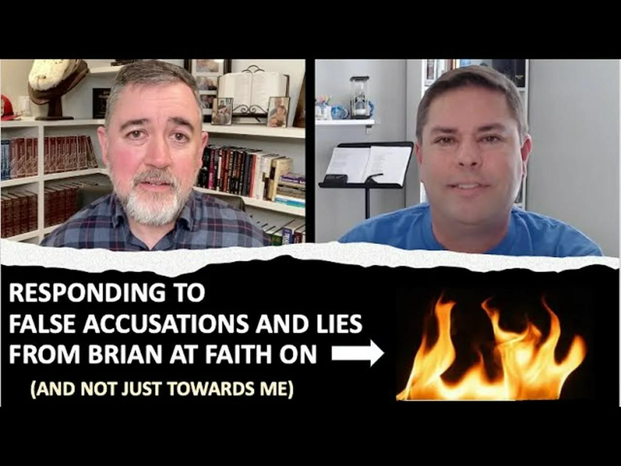 Responding to False Accusations and Lies from Brian at Faith On Fire ...
