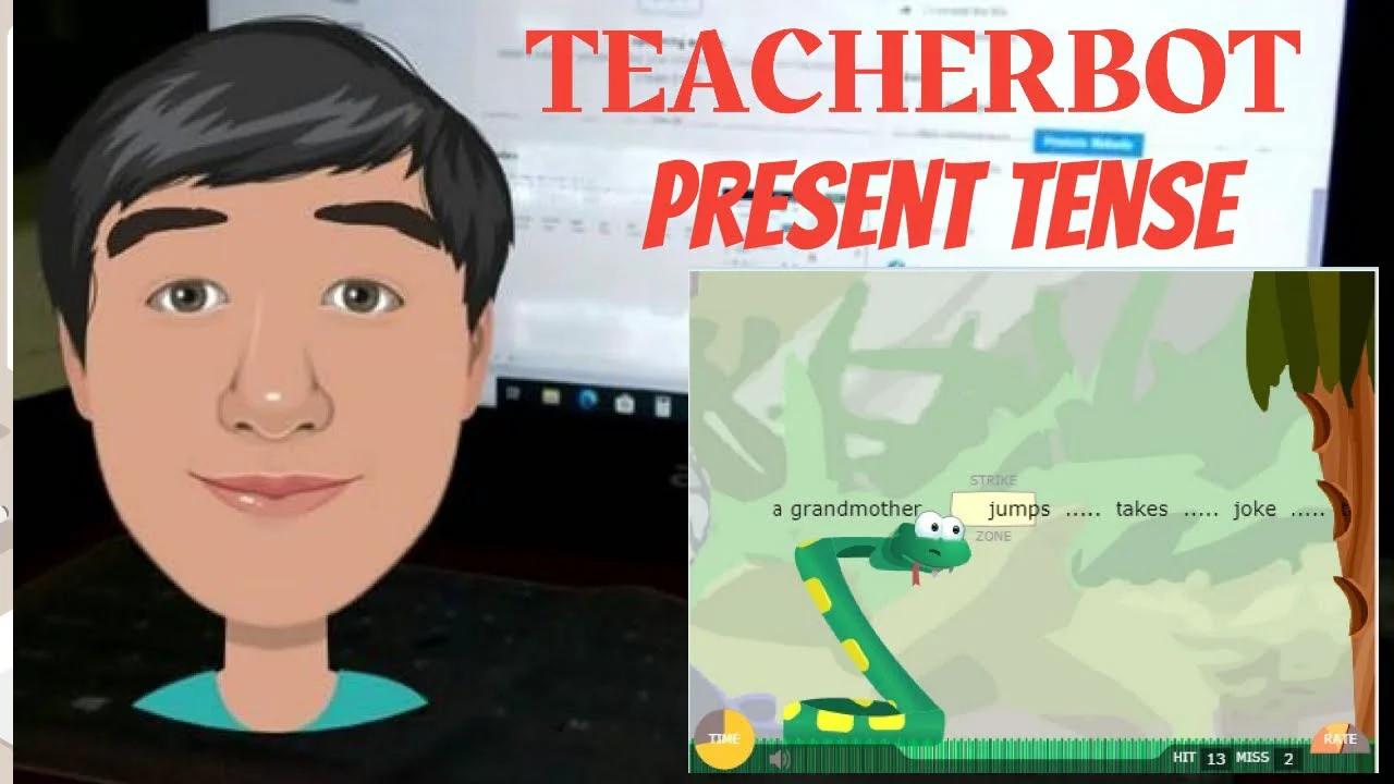 Teacherbot (How to learn Present Tense)