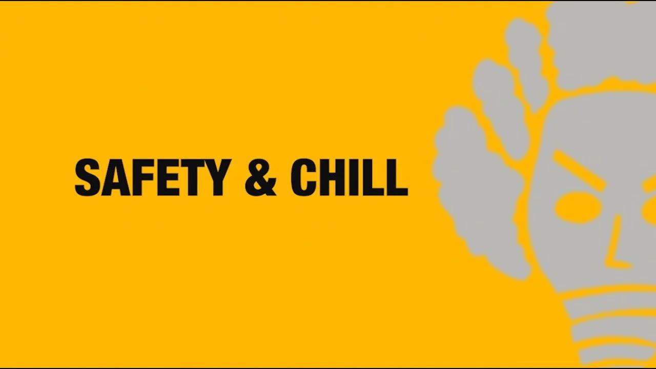 Safety & Chill