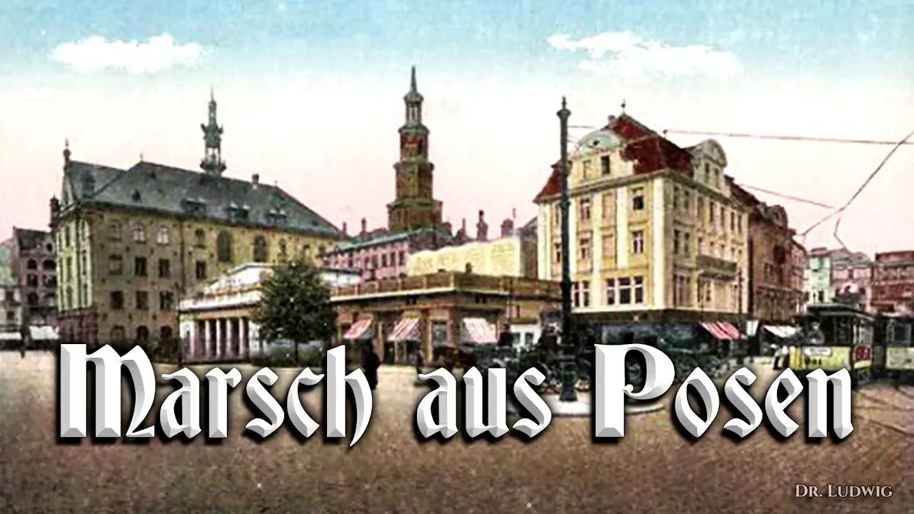 Marsch aus Posen [German march]
