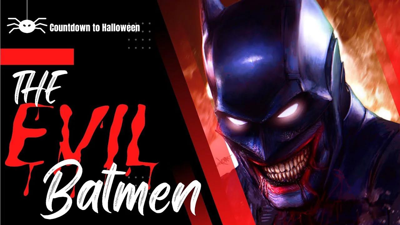 Every Evil Version of Batman. Ever.