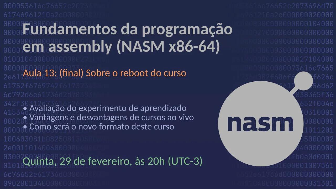 [AO VIVO] Fundamentos de assembly x86-64 - Aula 13 (final): Sobre o reboot do curso