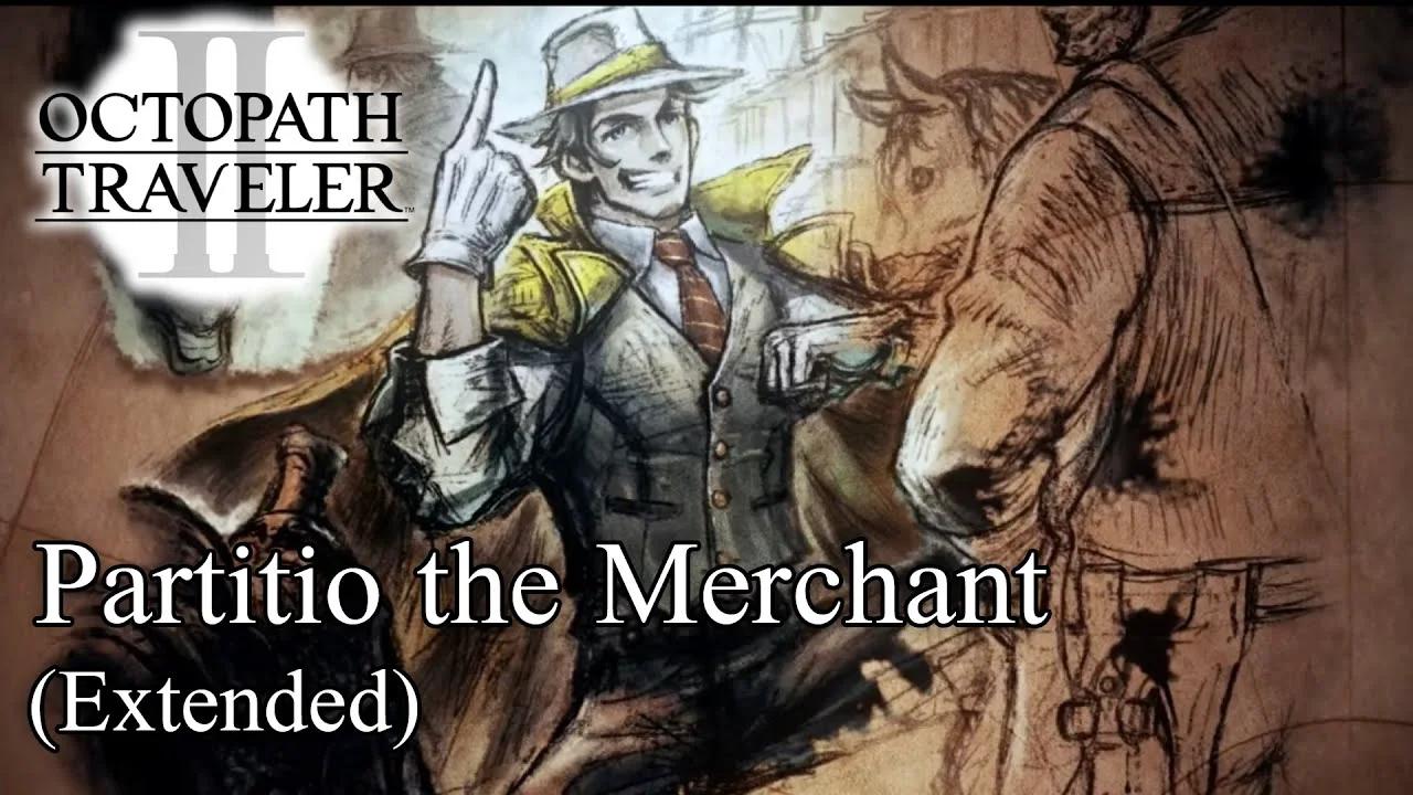 Octopath Traveler II /// Partitio the Merchant (Extended)