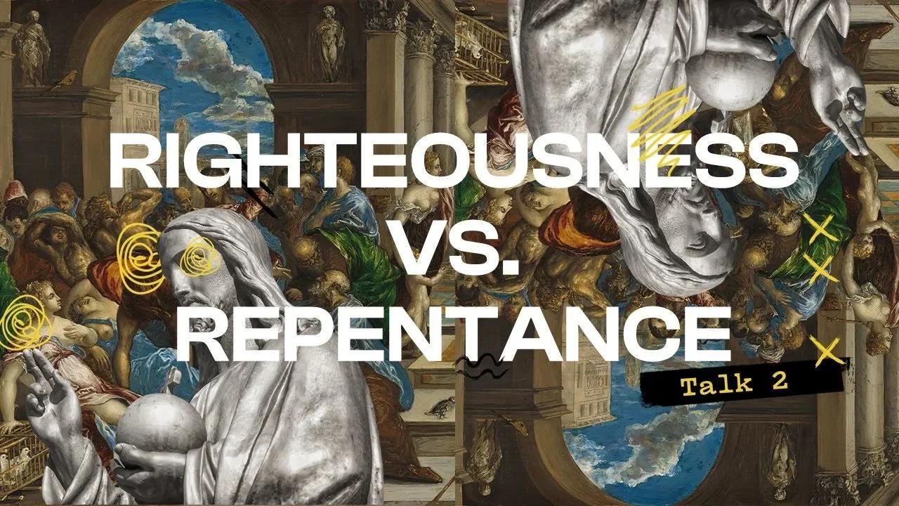 Feast Series: The Clash | Talk 2: Righteousness VS Repentance