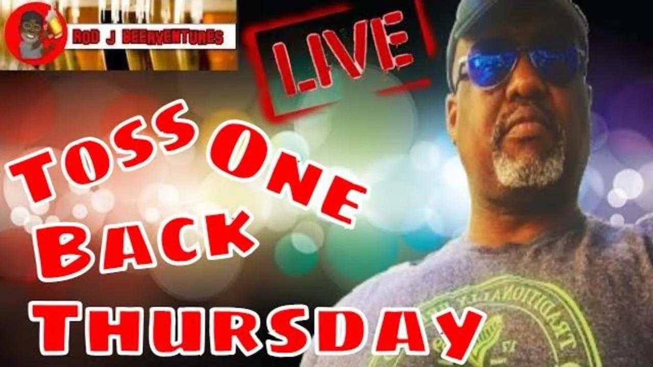 Toss One Back Thursday Live Stream - 10/7/21
