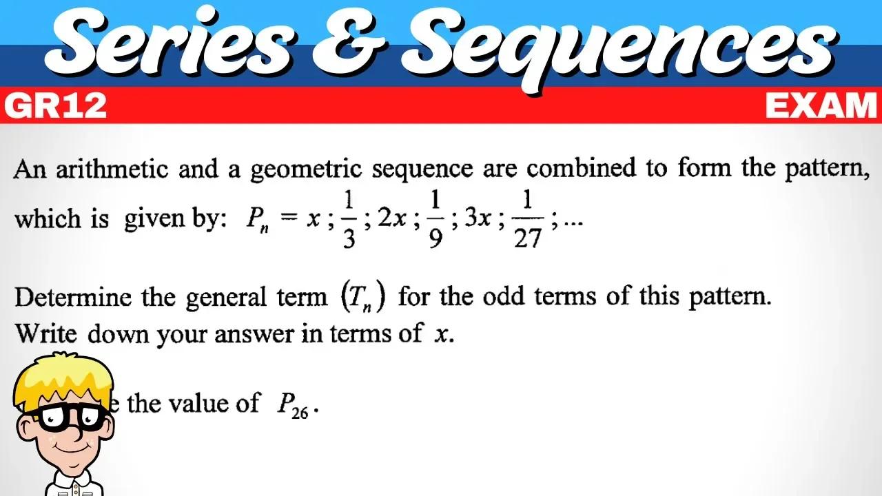 Series and Sequences grade 12 Exam Questions