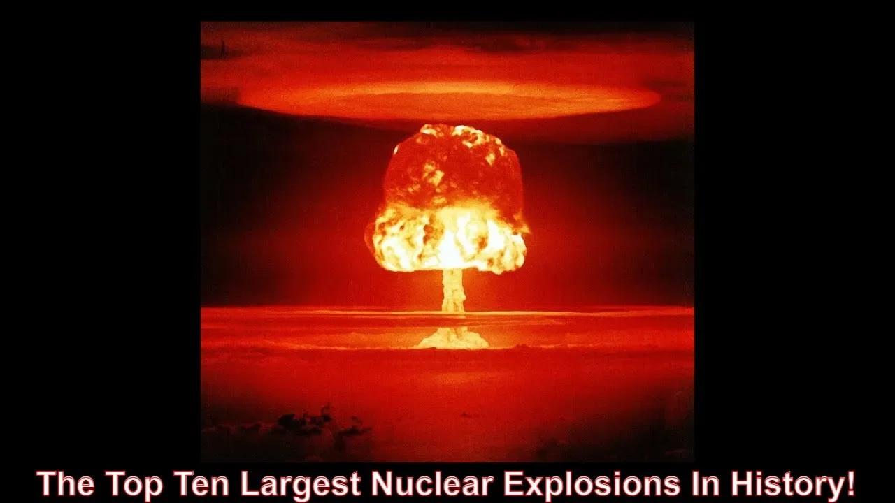 The Top Ten Largest Nuclear Explosions In History!