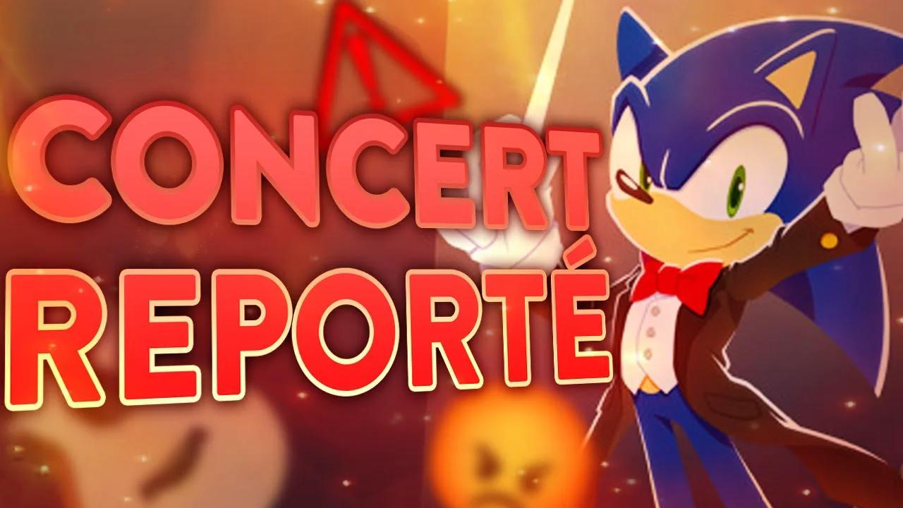 LE CONCERT SONIC EN FRANCE EST REPORTÉ !!│SONIC INFO