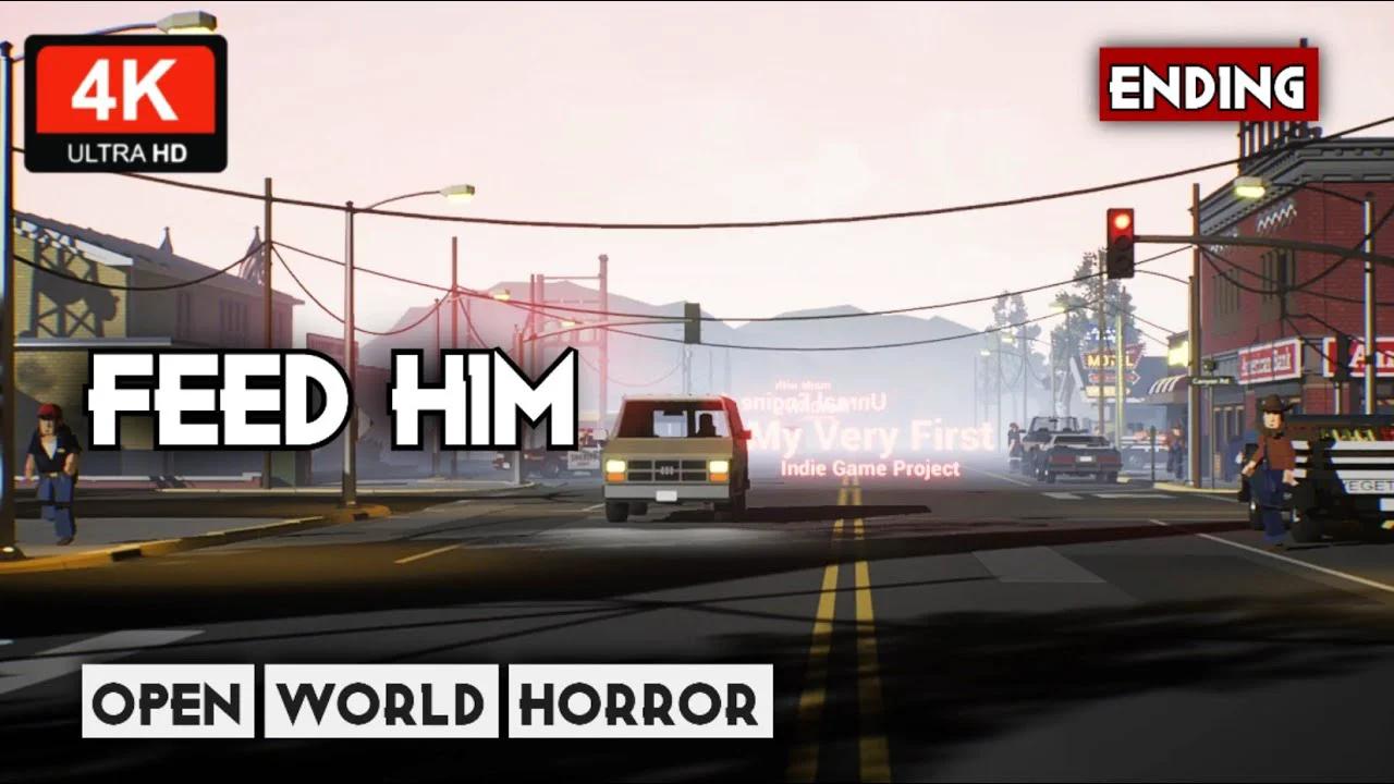 Feed Him Ending 4K Open World Horror Gameplay PC
