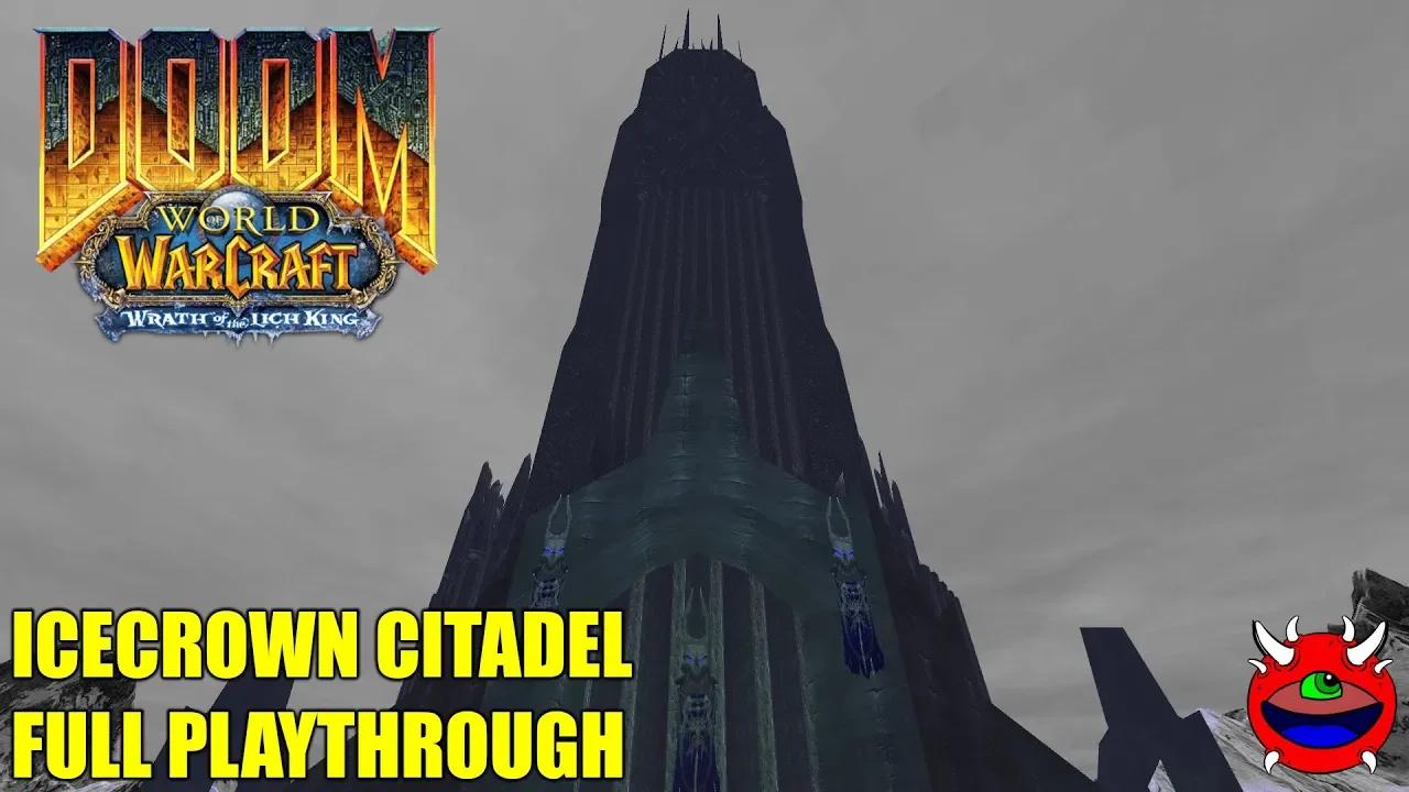 World of Warcraft X Doom: Icecrown Citadel - No Commentary Playthrough
