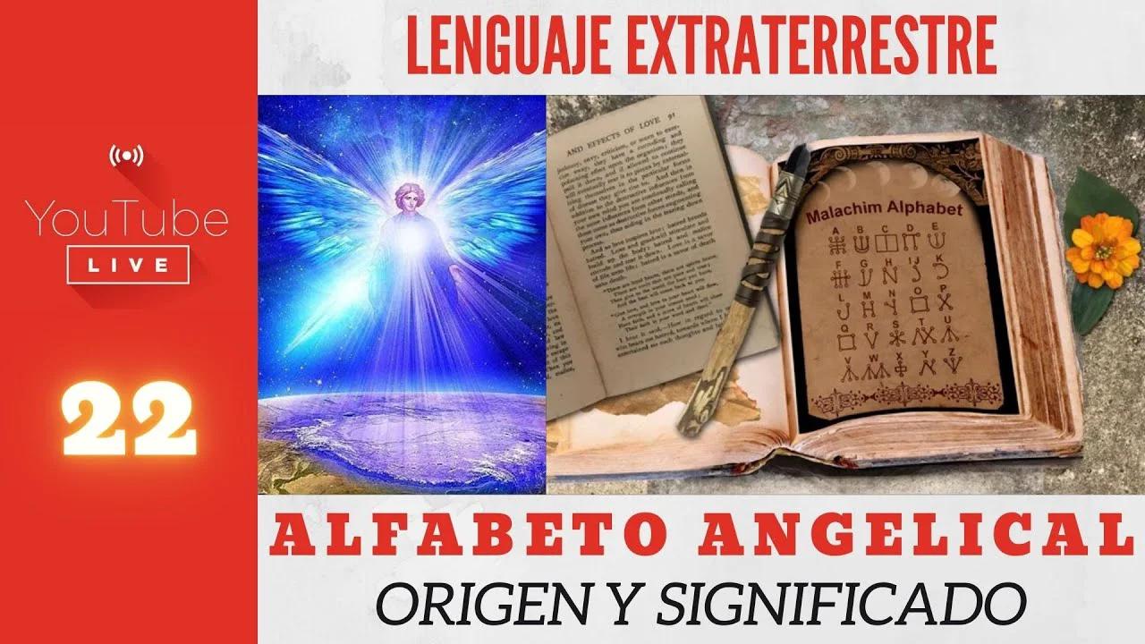 ALFABETO ANGELICAL - ORIGEN Y SIGNIFICADO - LENGUAJE EXTRATERRESTRE