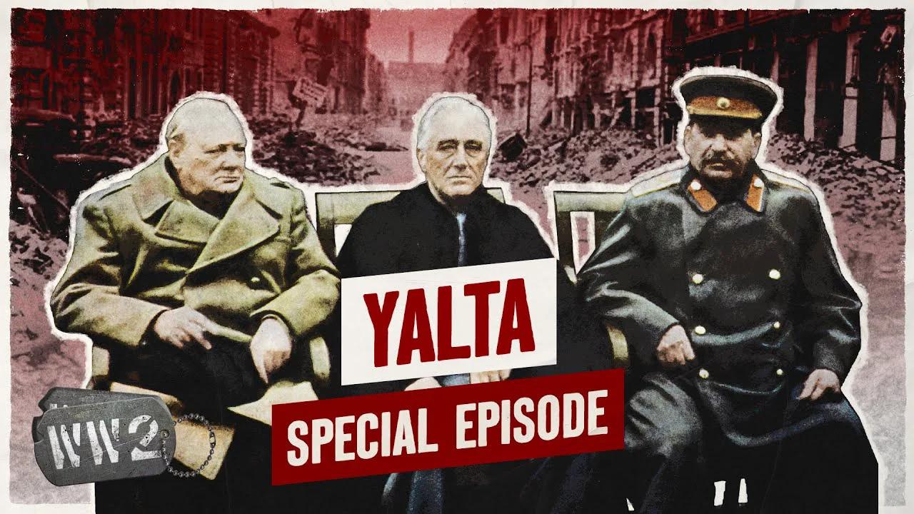 Yalta, When Stalin Split the World - a WW2 Special