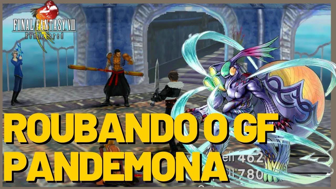 COMO CONSEGUI O GF PANDEMONA | FINAL FANTASY VIII REMASTERED PARTE 17