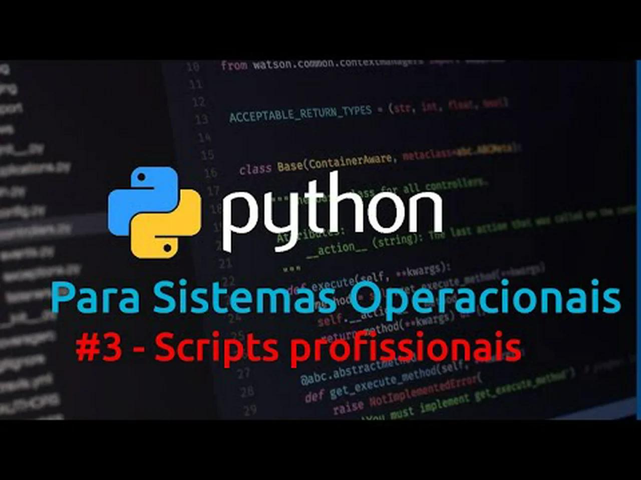 Python para Sistemas Operacionais parte 3 (Scripts profissionais)