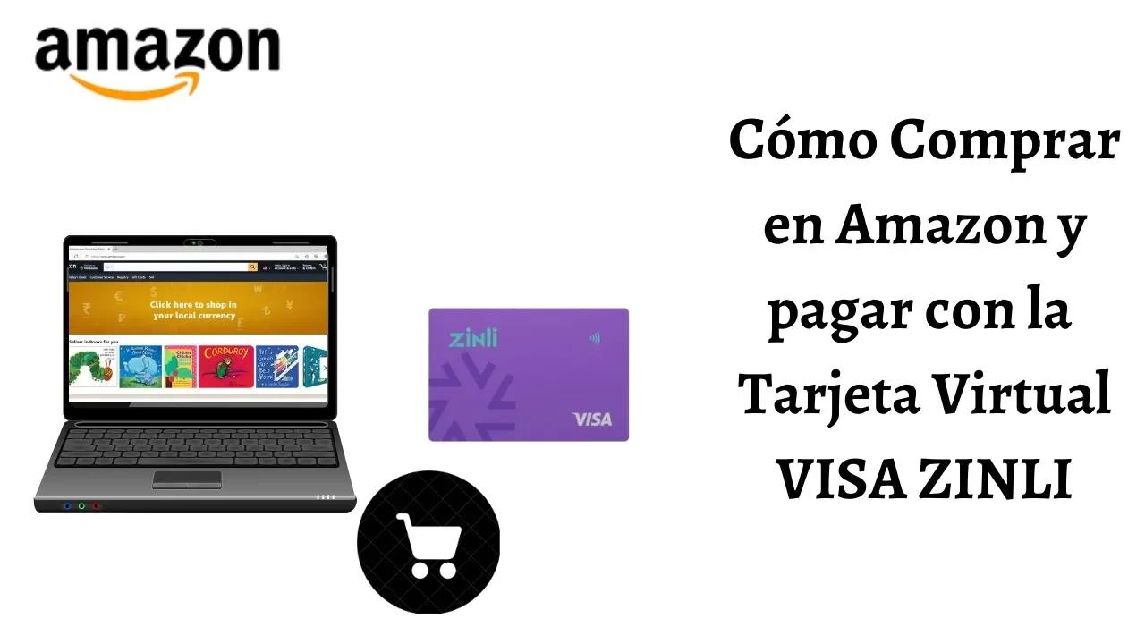 Cómo Comprar en AMAZON y pagar con ZINLI tarjeta virtual VISA. 2022 ...