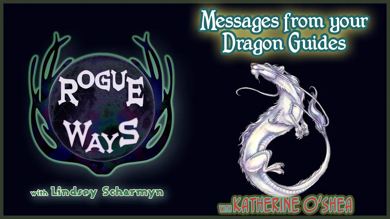 Messages from your Dragon Guides! With Katherine O'Shea