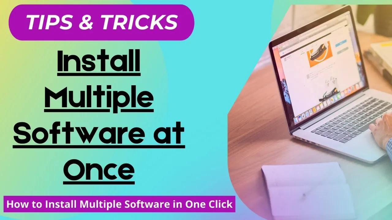 How to Install Multiple Software in One Click | Install Multiple ...