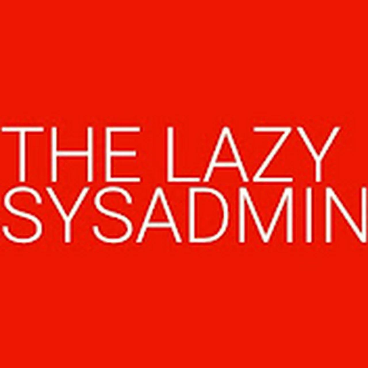 The Lazy SysAdmin
