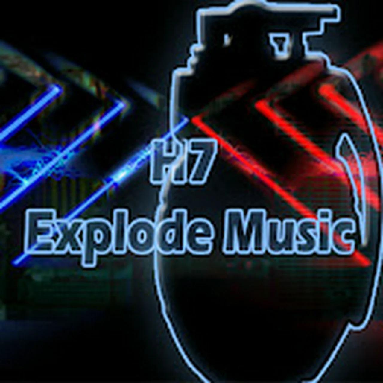 H7 Explode Music