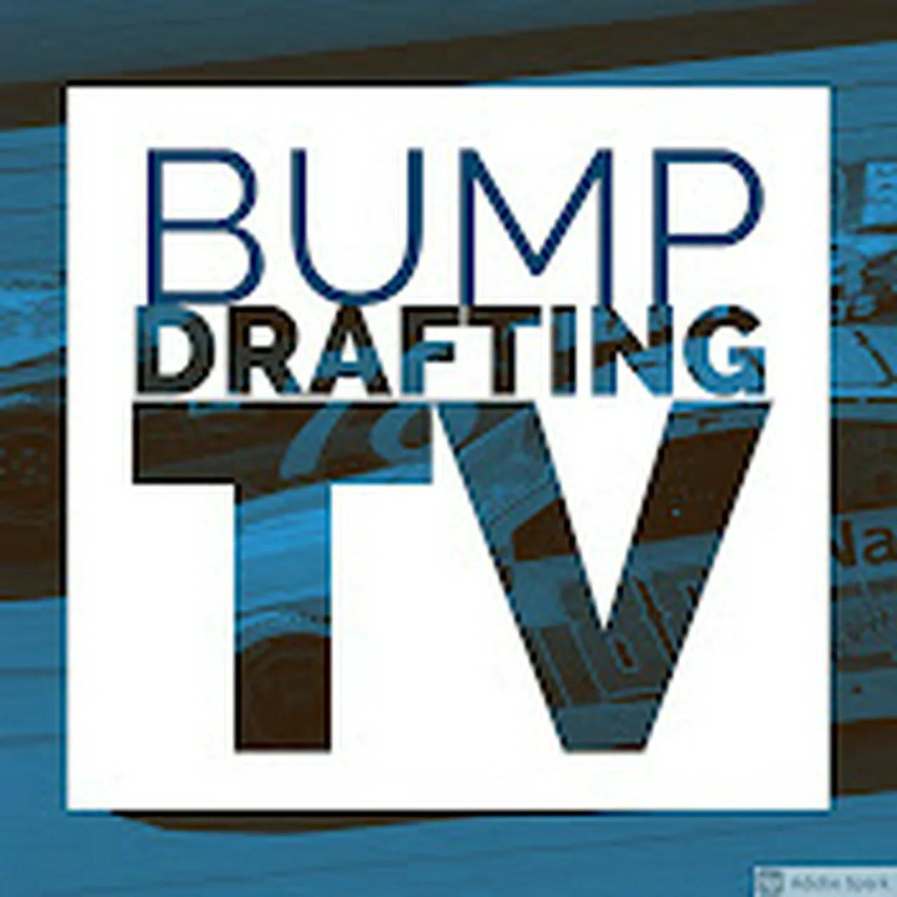 Bump Drafting TV
