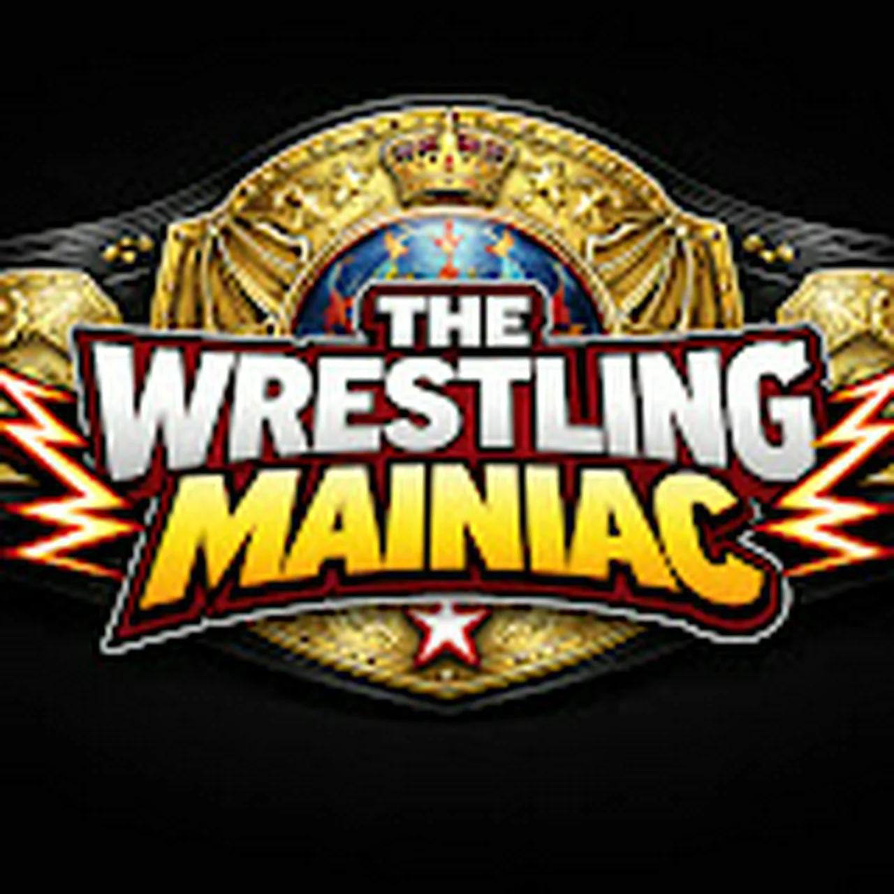 The Wrestling Mainiac