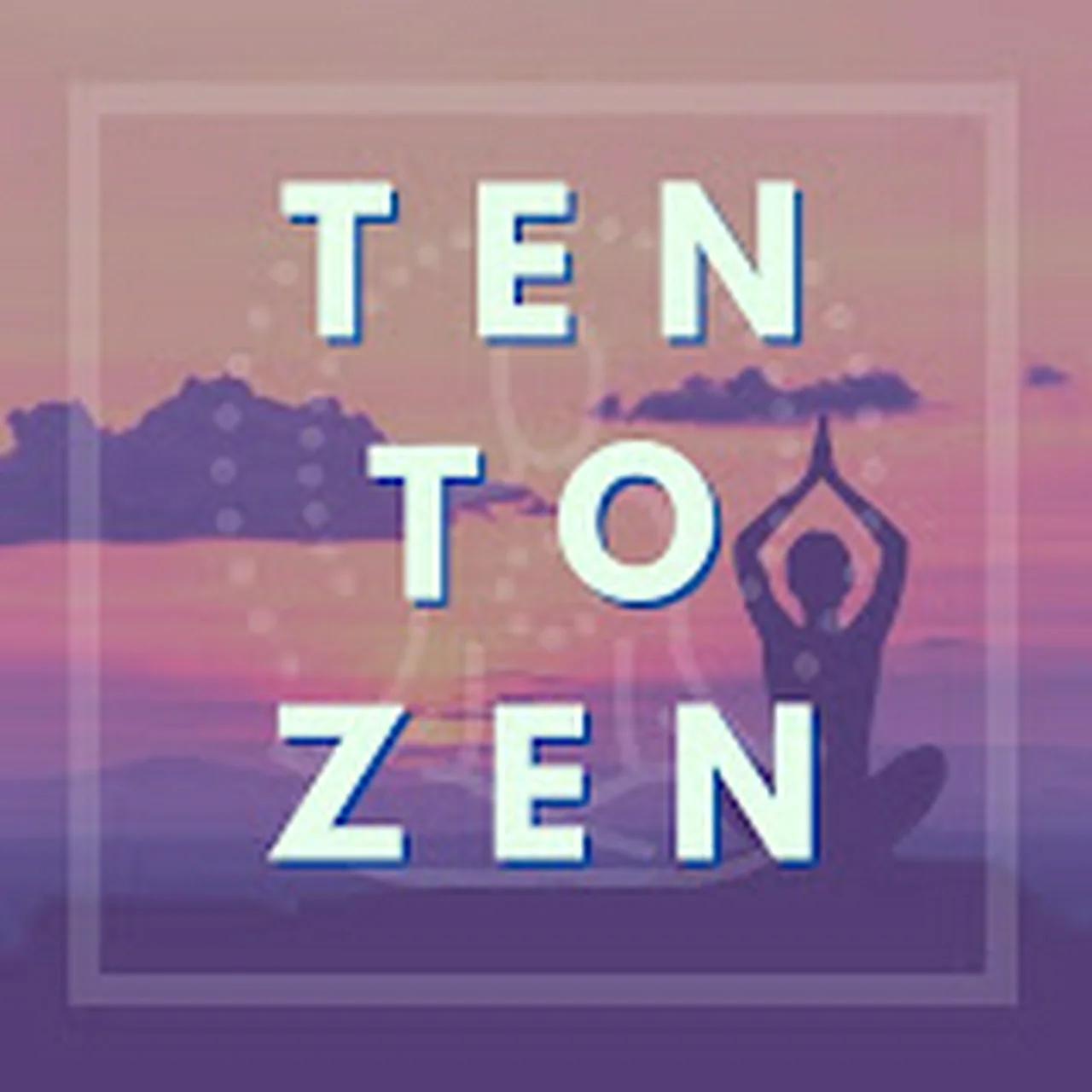 Ten To Zen | Meditation Yoga Zen Therapy