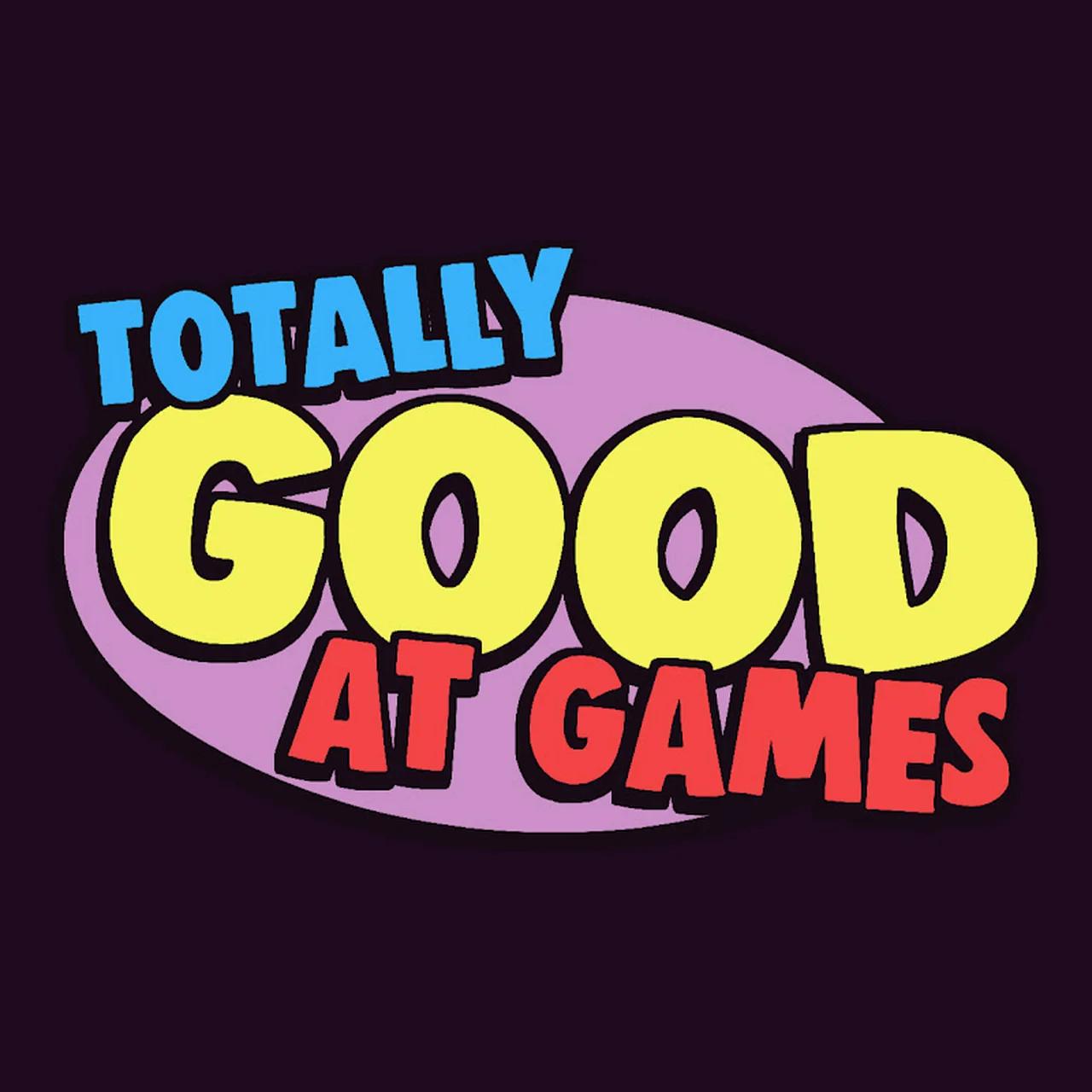 Totally Good at Games