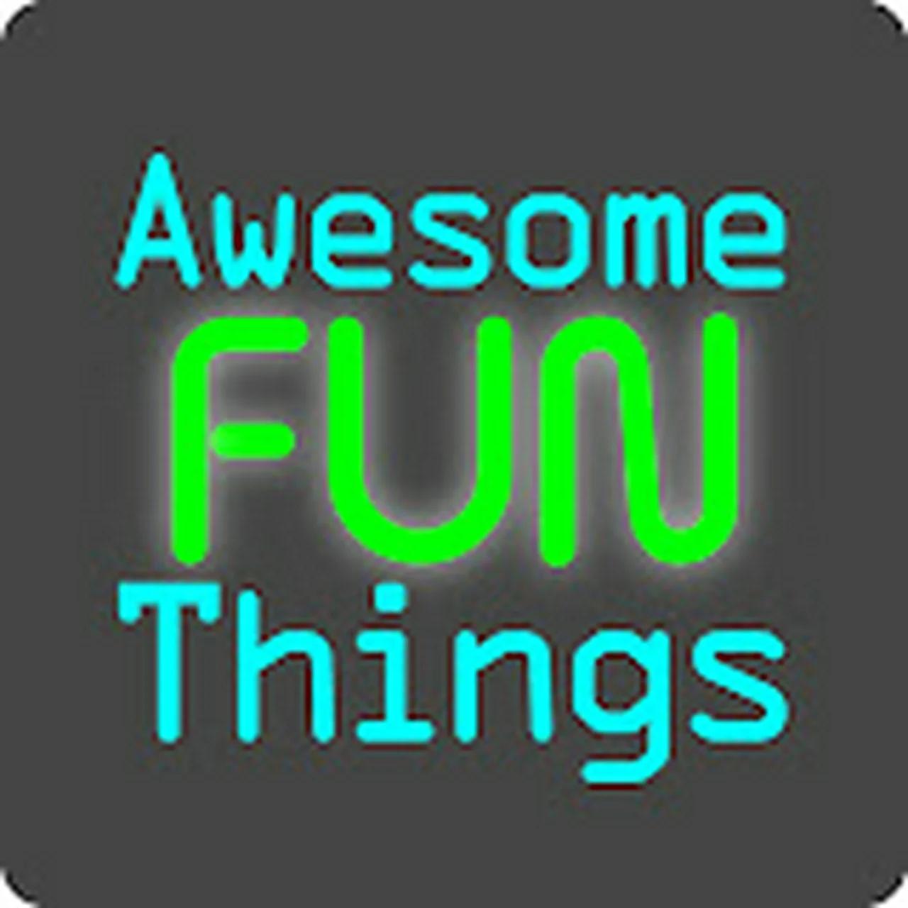 Awesome Fun Things