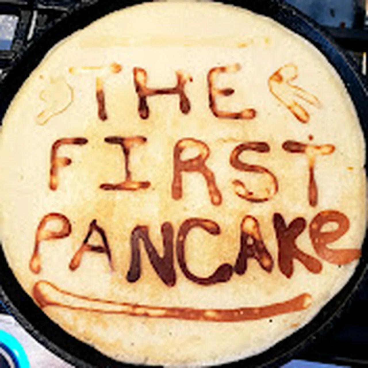 The First Pancake