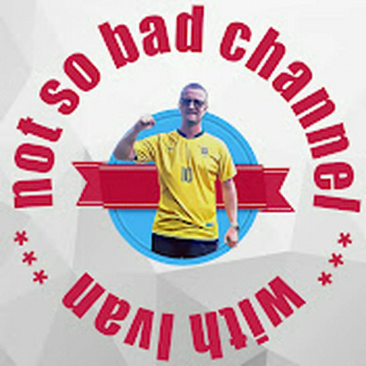 Not so bad channel With Ivan
