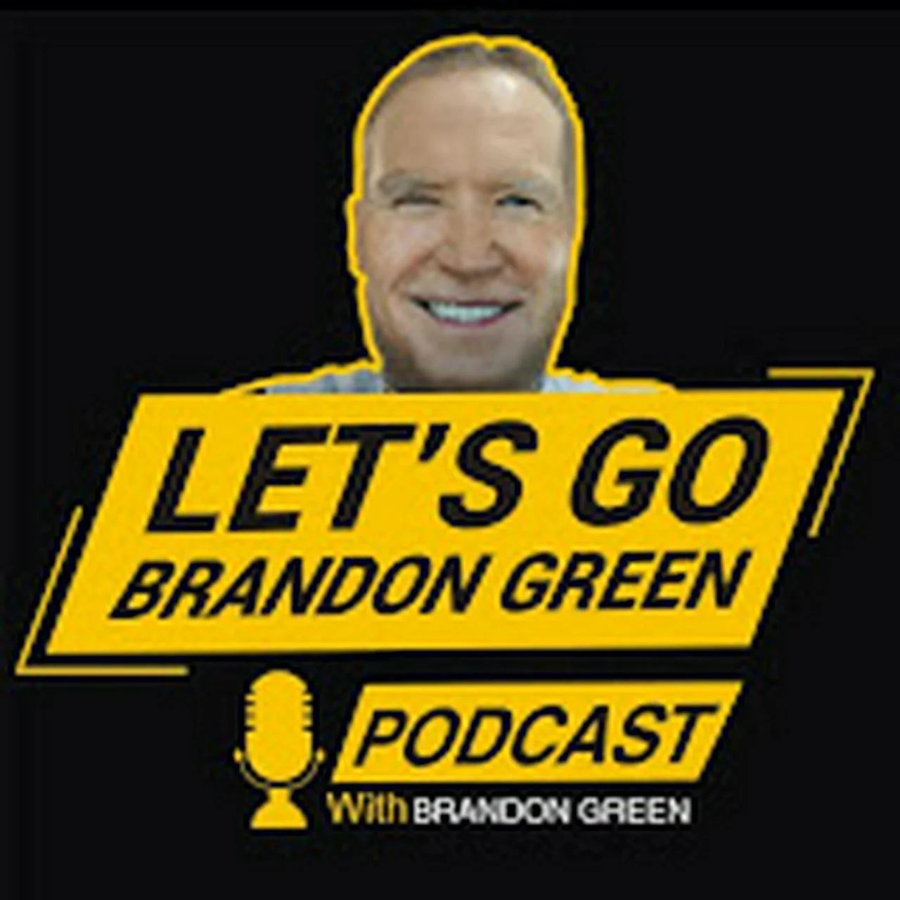 Let's Go Brandon Green Podcast