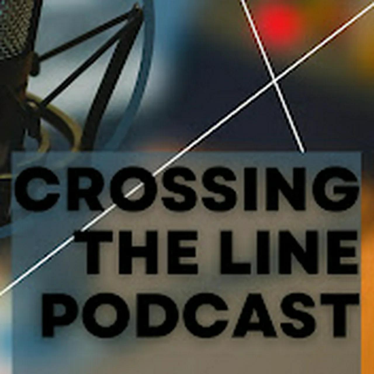 Crossing the Line podcast
