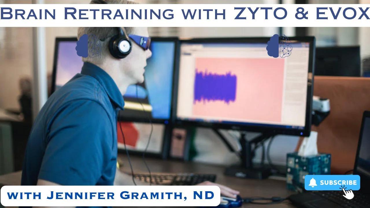 Jennifer Gramith, ND, Brain Retraining with ZYTO & EVOX
