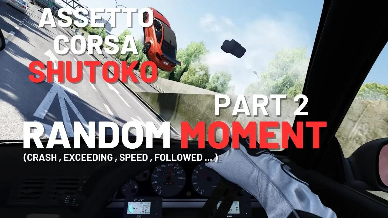 [PART 2] ASSETTO CORSA SHUTOKO ONLINE - RANDOM MOMENT TRAFIC