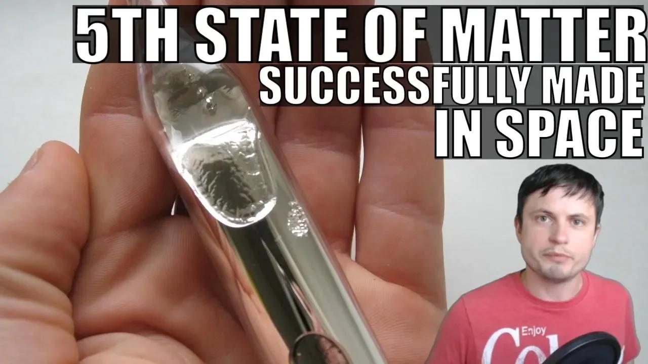 Creation of 5th State of Matter on The International Space Station