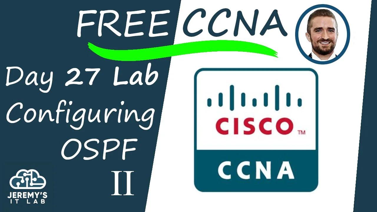 Free Ccna Configuring Ospf 2 Day 27 Lab Ccna 200 301 Complete Course